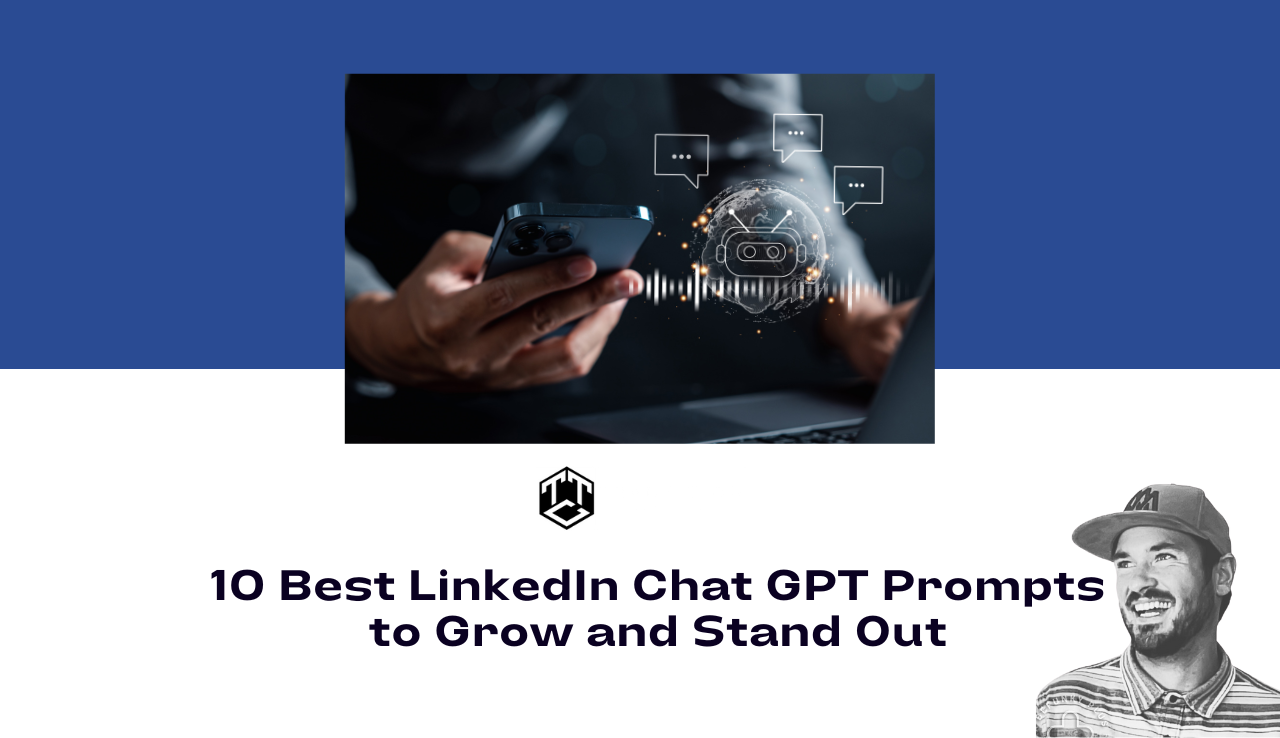 10 Best LinkedIn ChatGPT Prompts to Grow and Stand Out - TTC